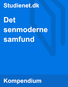Det senmoderne samfund | Studienet.dk