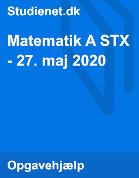 Matematik A STX - 27. maj 2020 | Studienet.dk