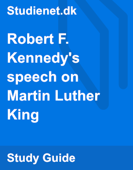 Robert F. Kennedy's speech on Martin Luther King | Analysis | Studienet.dk